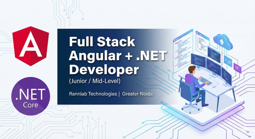 Full Stack Angular .NET Developer Job – Join Rannlab Technologies